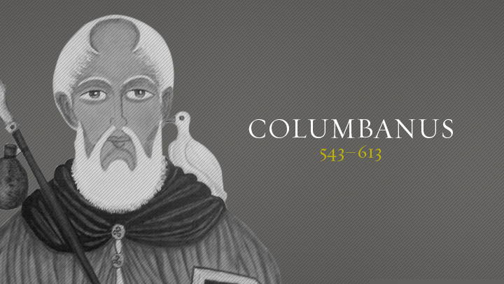 Columbanus - Christianity Today