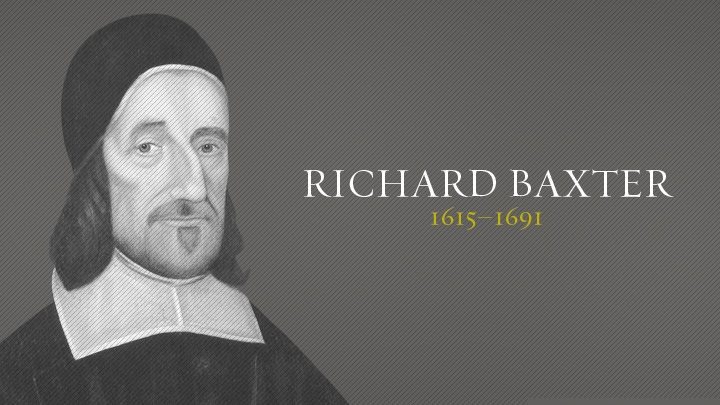 Richard Baxter - Christianity Today