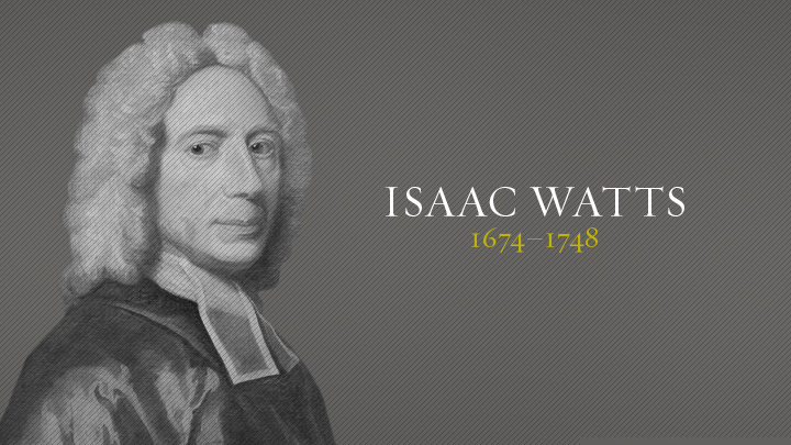 Isaac Watts - Christianity Today