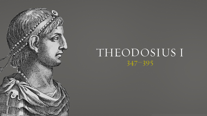Theodosius I - Christianity Today