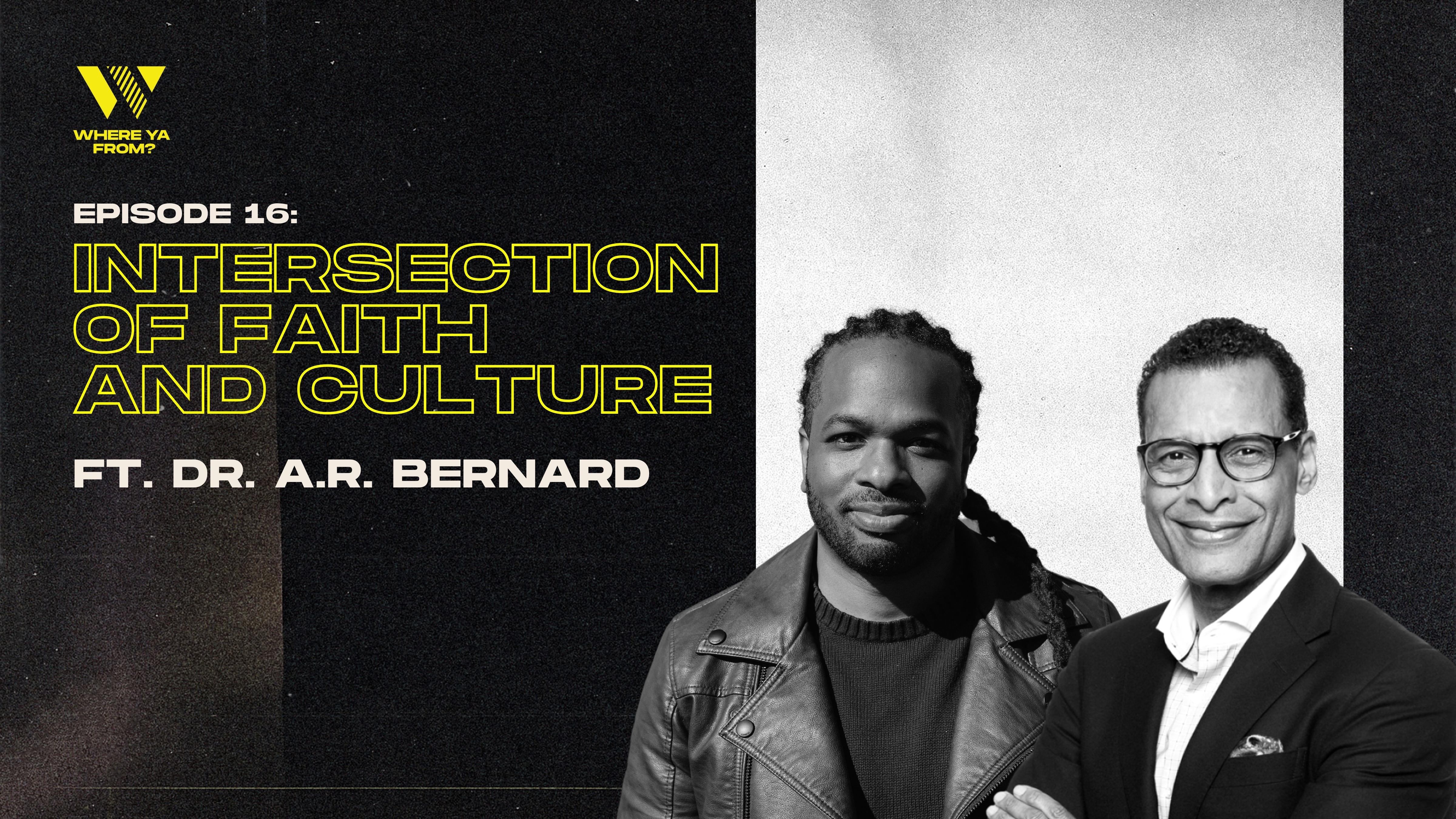 Intersection of Faith and Culture with A.R. Bernard - Christianity Today
