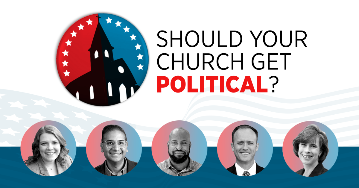 Should Your Church Get Political? - Christianity Today