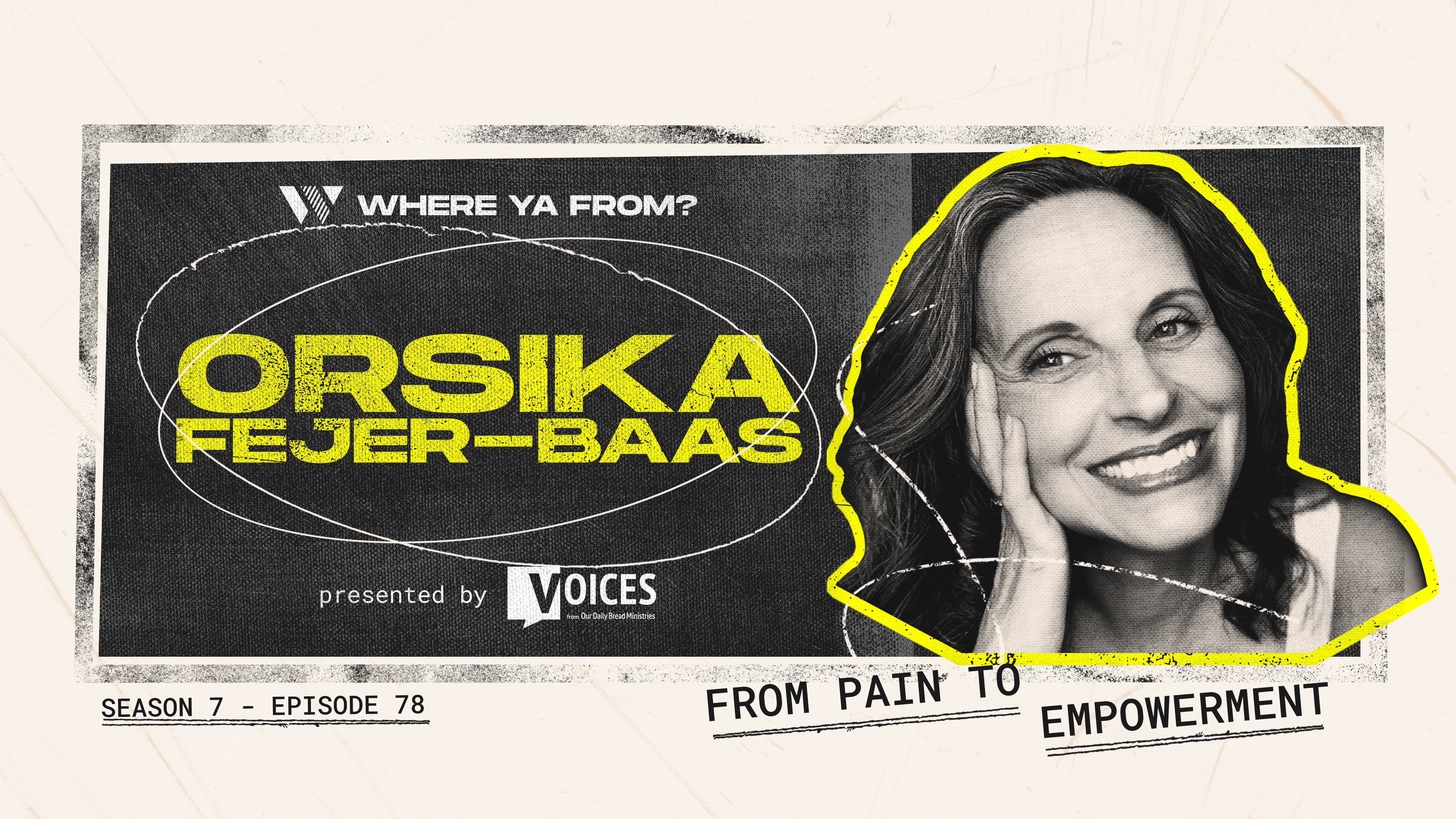 From Pain to Empowerment with Orsika Fejer-Baas - Christianity Today